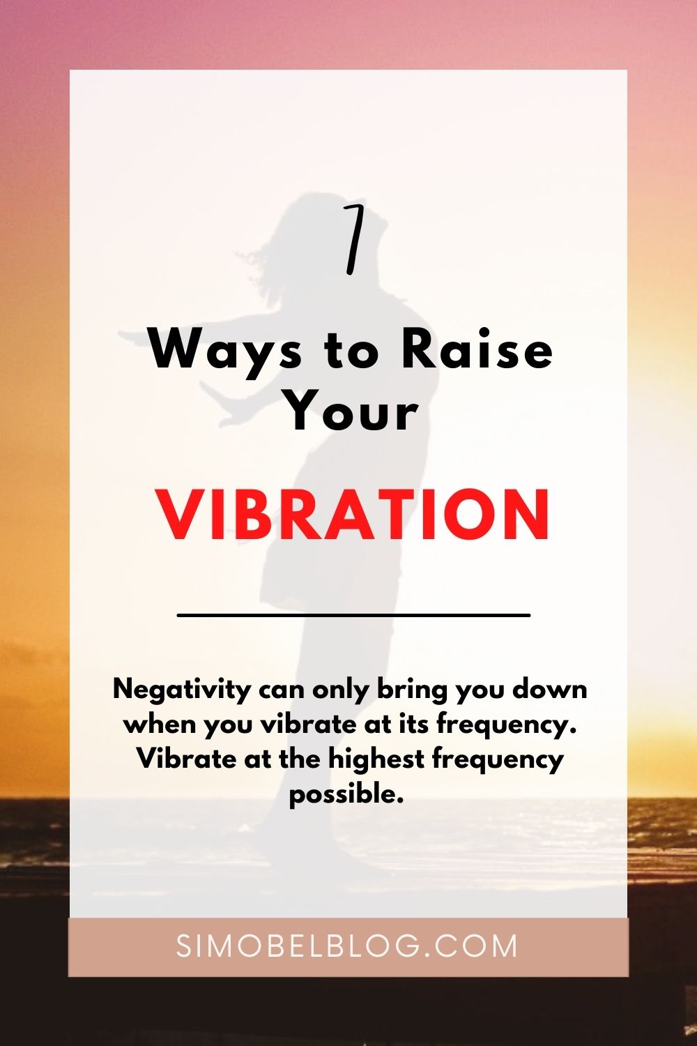 7 Ways to Raise Your Vibration - Simobel Blog